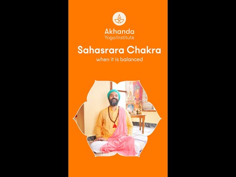 Sahasrara Chakra| Know when it is Balanced| with Yogrishi Vishvketu| Akhanda Yoga Institue