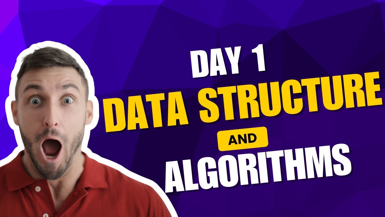 Day1 Introduction to Data Structures and Algorithms