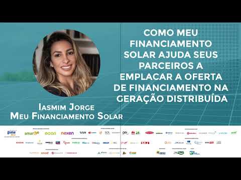 IASMYM JORGE | MEU FINANCIAMENTO SOLAR - COMO MEU FINANCIAMENTO SOLAR AJUDA SEUS PARCEIROS A EMPLAC