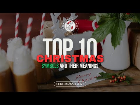 Top 10 Christmas Symbols and Their Meanings 🎄🎅 | Festive Icons Uncovered