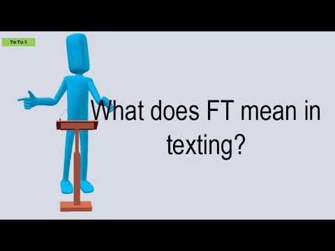 What Does FT Mean In Texting?