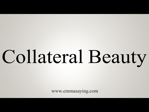 How to Pronounce Collateral Beauty