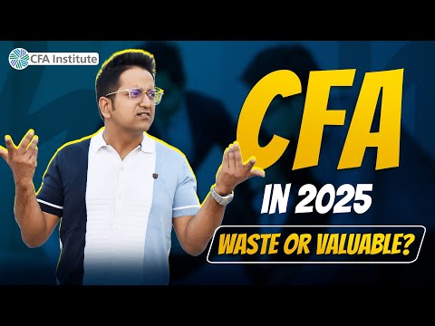Becoming a CFA in 2025 is it still Worth it?