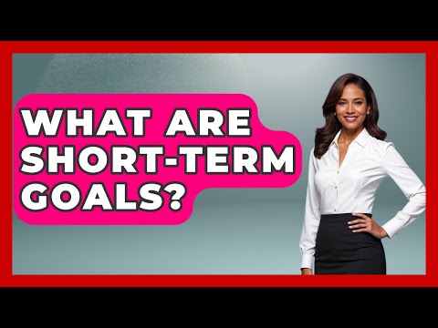 What Are Short-term Goals? - Job Success Network