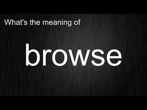 What's the meaning of "browse", How to pronounce browse?