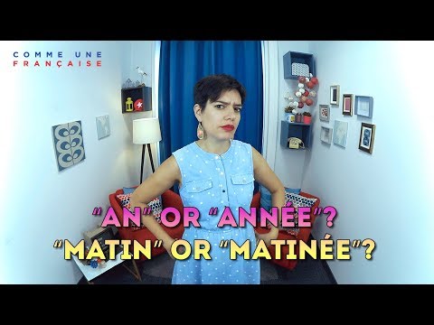 The Differences Between An/Année, Matin/Matinée & Other French Pairs