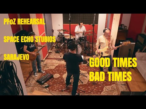 Sarajevo Rehearsal: PFoZ, Good Times Bad Times at Space Echo Studio
