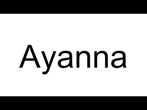 How to Pronounce Ayanna (English)