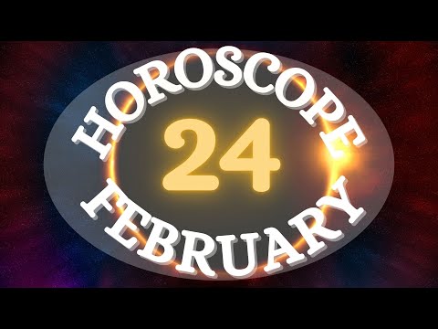 Horoscope for February 24 for all Zodiac Signs