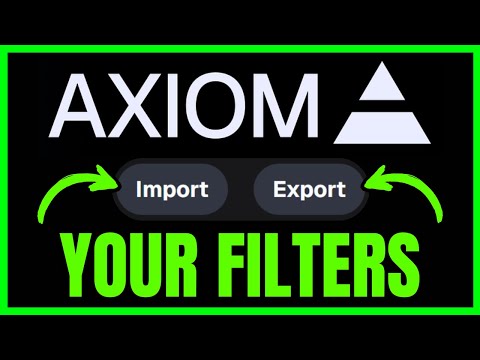 How To IMPORT And EXPORT Filters On Axiom (QUICK & EASY) 2025