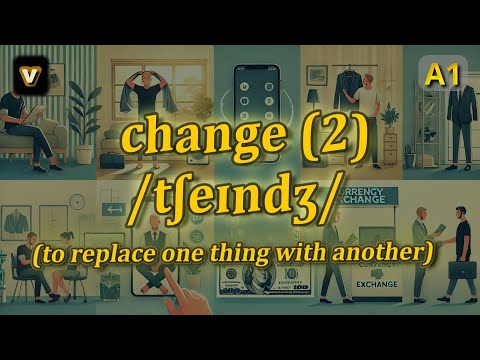 [v] Change meaning (to replace one thing with another) with 5 examples