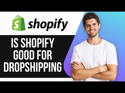 Is Shopify Good For Dropshipping in 2025?