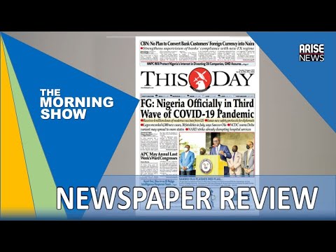 FG: NIGERIA OFFICIALLY IN THIRD WAVE OF COVID-19 PANDEMIC - DAILY NEWSPAPER REVIEW