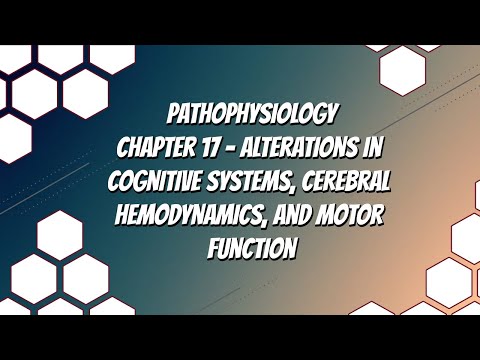 Pathophysiology 17 Alterations in Cognitive Systems, Cerebral Hemodynamics, and Motor Function