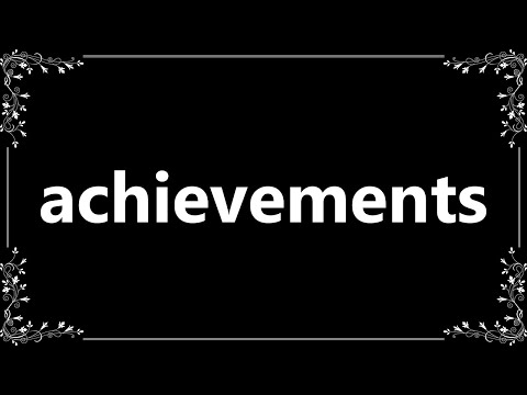 Achievements - Definition and How To Pronounce