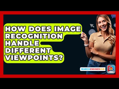 How Does Image Recognition Handle Different Viewpoints? - SearchEnginesHub.com
