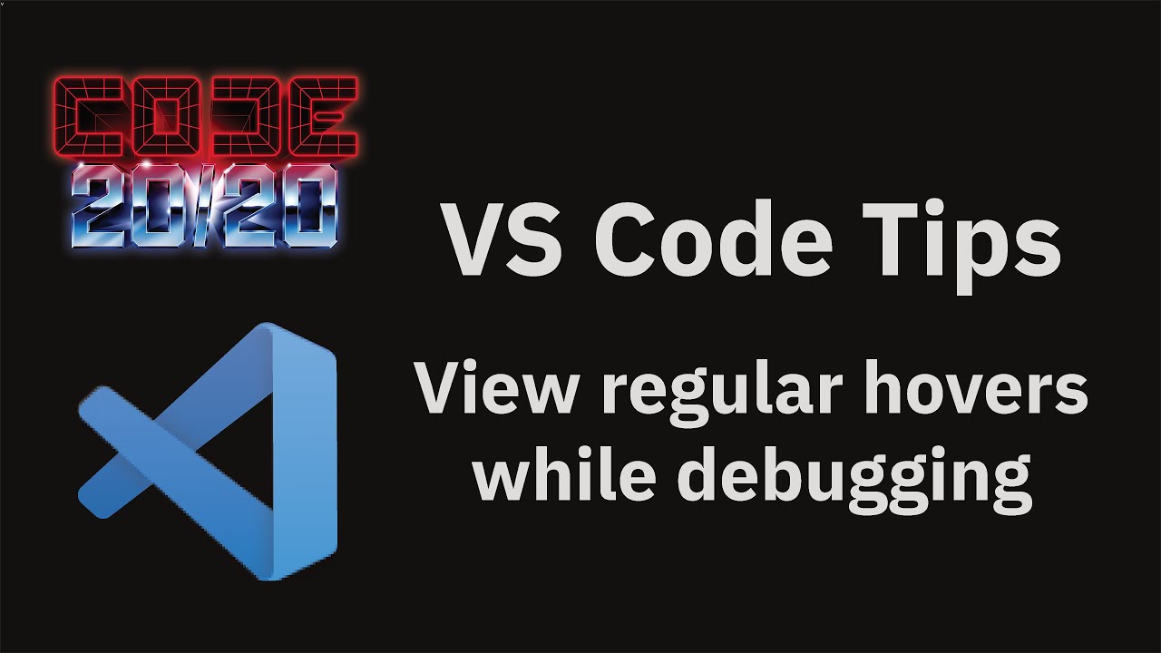 VS Code tips — View regular hovers while debugging