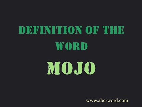 Definition of the word "Mojo"