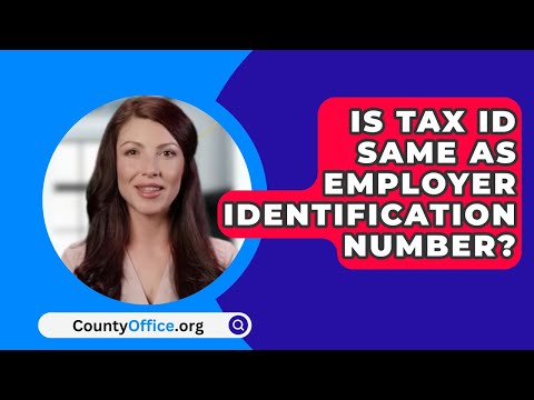 Is Tax ID Same As Employer Identification Number? - CountyOffice.org