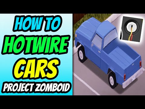 How To Hotwire Cars in Project Zomboid