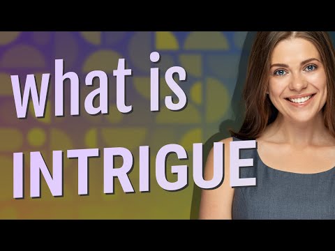 Intrigue | meaning of Intrigue