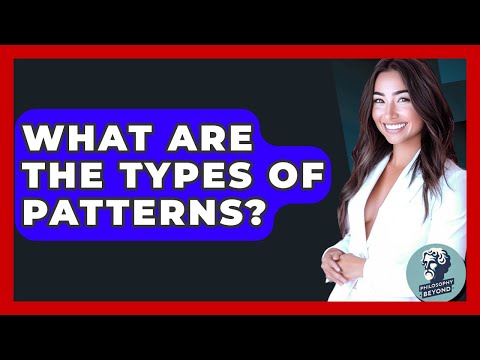 What Are The Types Of Patterns? - Philosophy Beyond