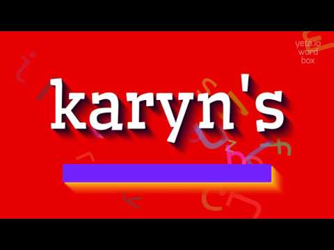How to say "karyn's"! (High Quality Voices)