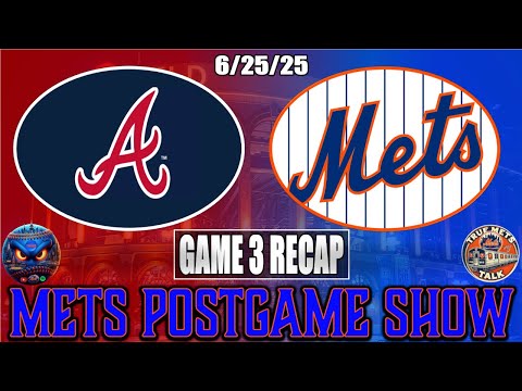 Mets PostGame Show | Mets vs Braves Game 3 Recap | New York Mets | Mets Talk | MLB