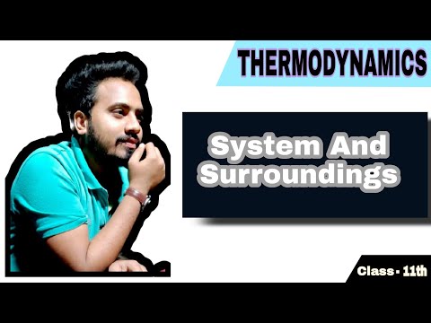 System and surrounding in thermodynamics class 11