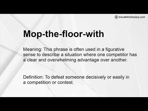 Mop-the-floor-with Meaning