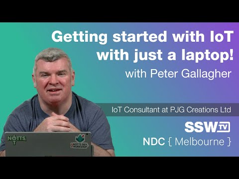 Getting started with IoT with just a laptop! Peter Gallagher | NDC Melbourne 2022