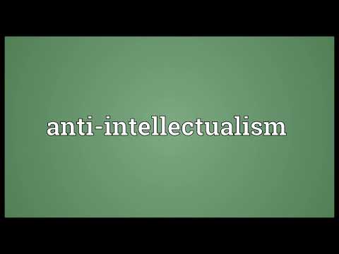 Anti intellectualism Meaning