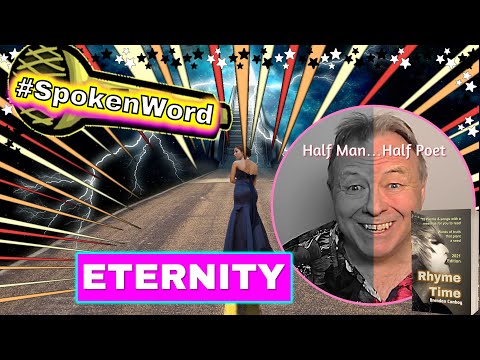 Eternity - Spoken Word by Brendan Conboy (Half Man Half Poet)