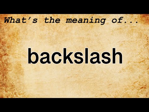 Backslash Meaning : Definition of Backslash