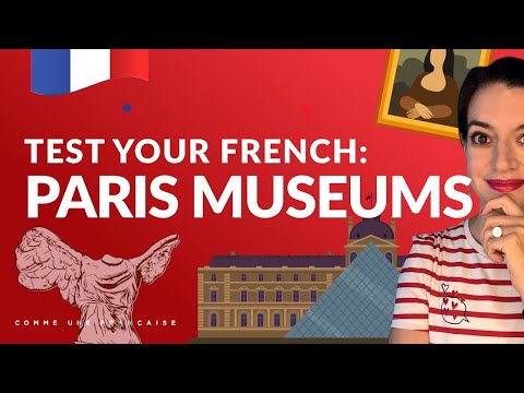 Favorite Museums of Paris (Test Your Comprehension)