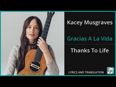 Kacey Musgraves - Gracias A La Vida Lyrics English Translation - Spanish and English Dual Lyrics