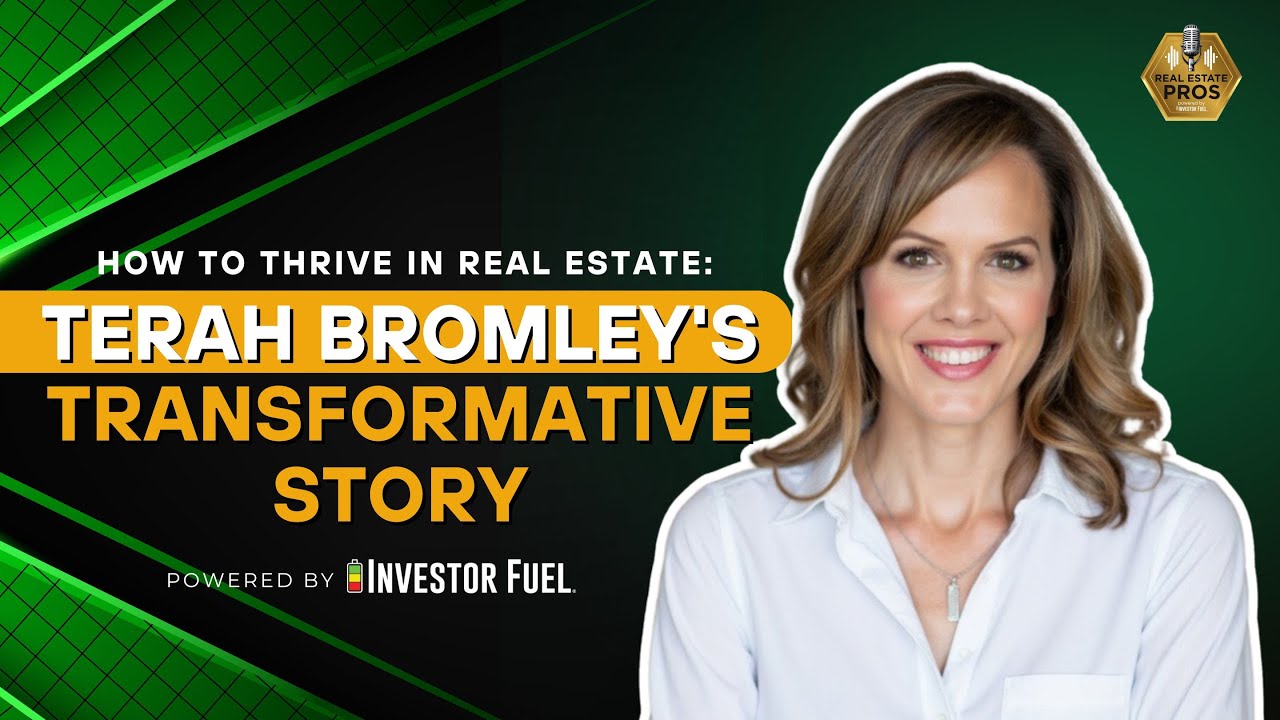 How to Thrive in Real Estate: Terah Bromley's Transformative Story