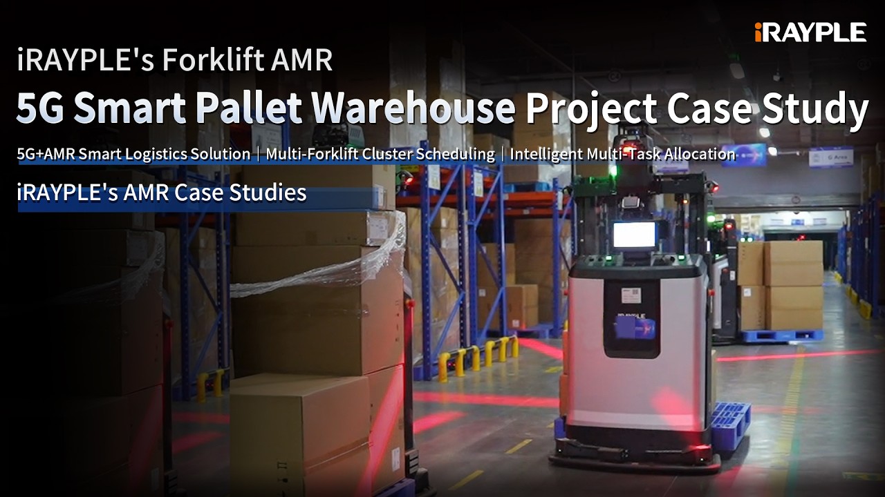 iRAYPLE's Forklift AMR:5G Smart Pallet Warehouse Project Case Study