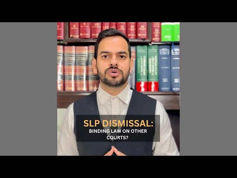 SLP DISMISSAL:BINDING LAW ON OTHER COURTS?