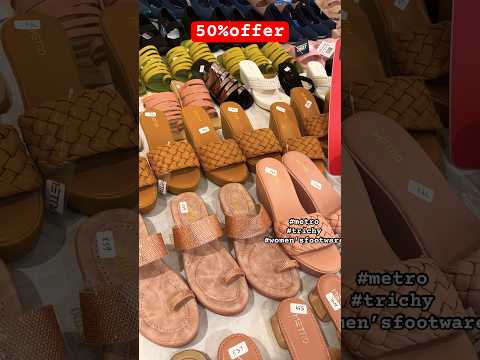 Metro-50 % offer #wide #collection #women #slippers #offer #trichy #near #megastar #theatre #music