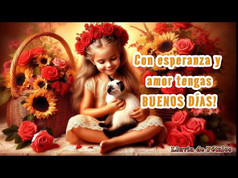 Con Esperanza y Amor tengas BUENOS DÍAS! 🌻💌HASTA PRONTO