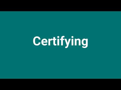 'Certifying' Meaning and Pronunciation