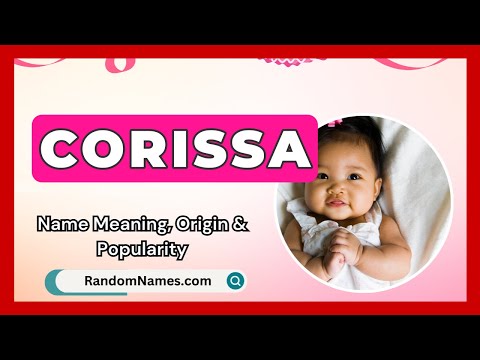 Corissa - Baby Girl Name Meaning, Origin & Popularity - RandomNames.com