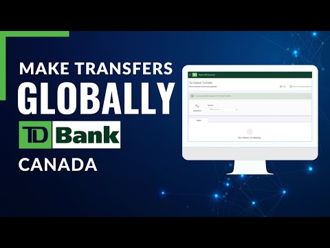 How to Make International Transfers | TD Bank Canada | Global TD Transfers