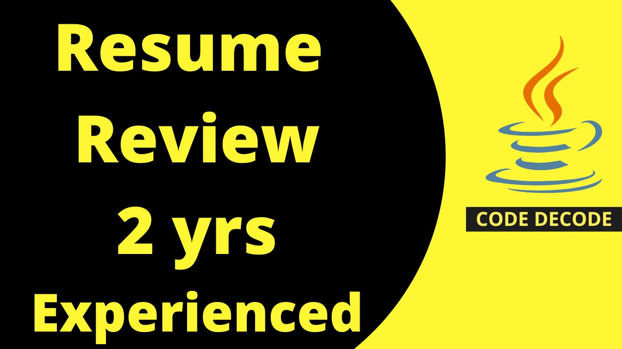 Resume Review for 2 years Experience | Code Decode | Spring boot | Java | Microservices