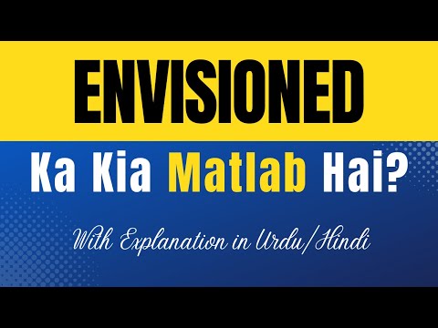 Envisioned Meaning in Urdu |'Envisioned Ka Kia Matlab Hota Hai'| Urdu/Hindi Explanation Included