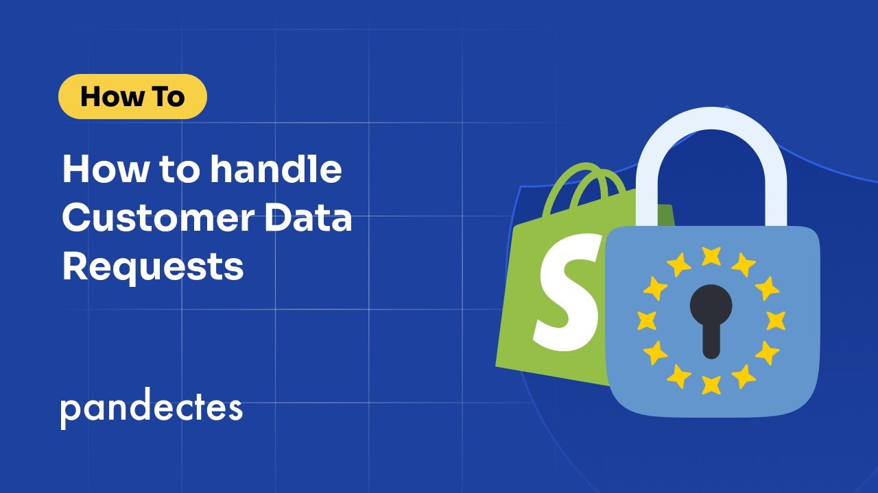 How to handle Customer Data Requests (DSR - GDPR compliance)