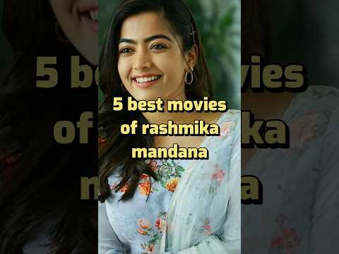 top 5 best movies of rashmika mandana 🤯💥 #shorts #rashmikamandanna