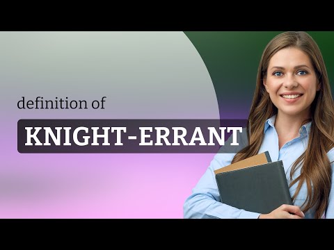 Knight-errant • what is KNIGHT-ERRANT definition