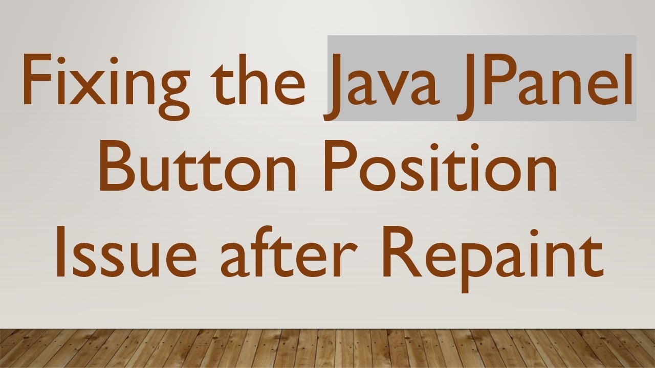 Fixing the Java JPanel Button Position Issue after Repaint
